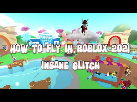 HOW TO FLY IN ROBLOX 2021! (INSANE GLITCH WORKING) - YouTube