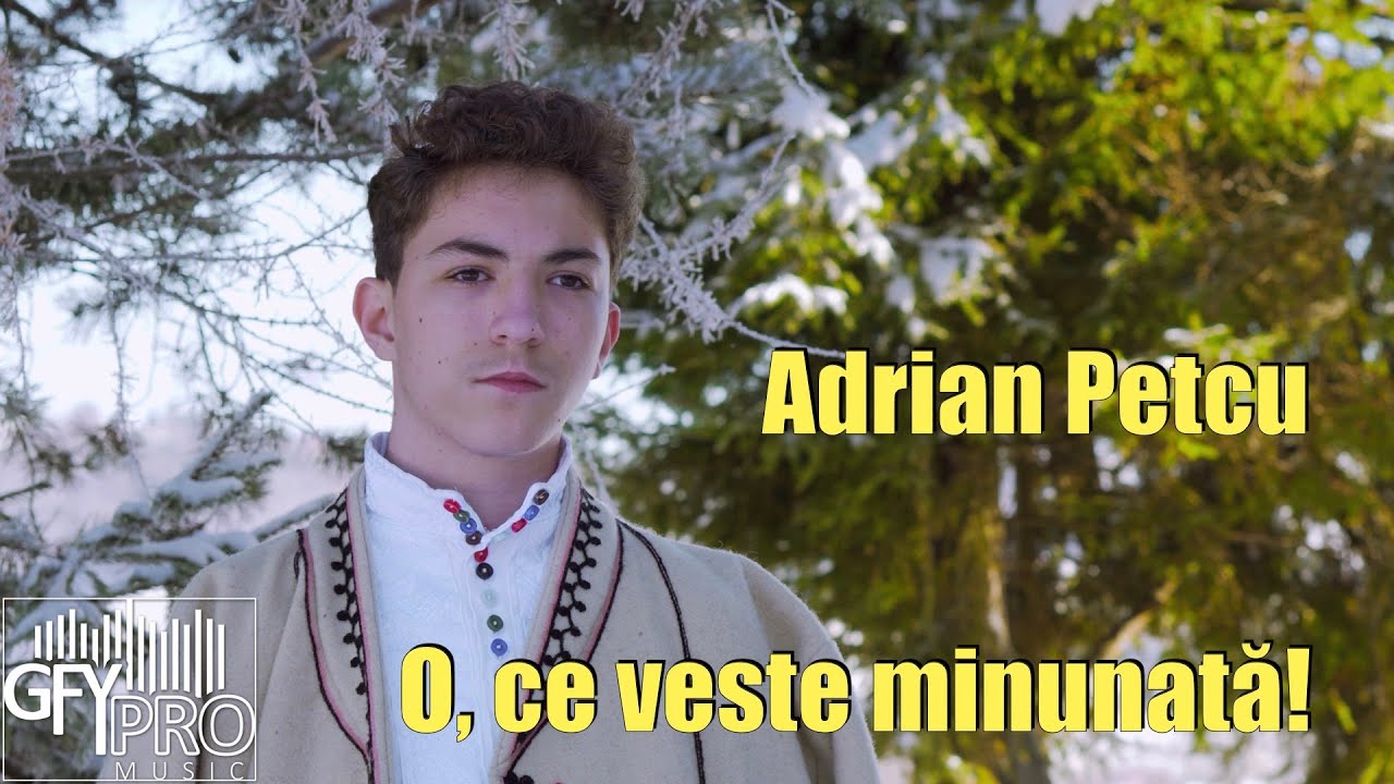 Adrian Petcu ☃️O, ce veste minunată ️ - YouTube