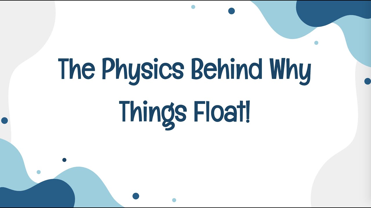 The Physics Behind Why Things Float! - YouTube