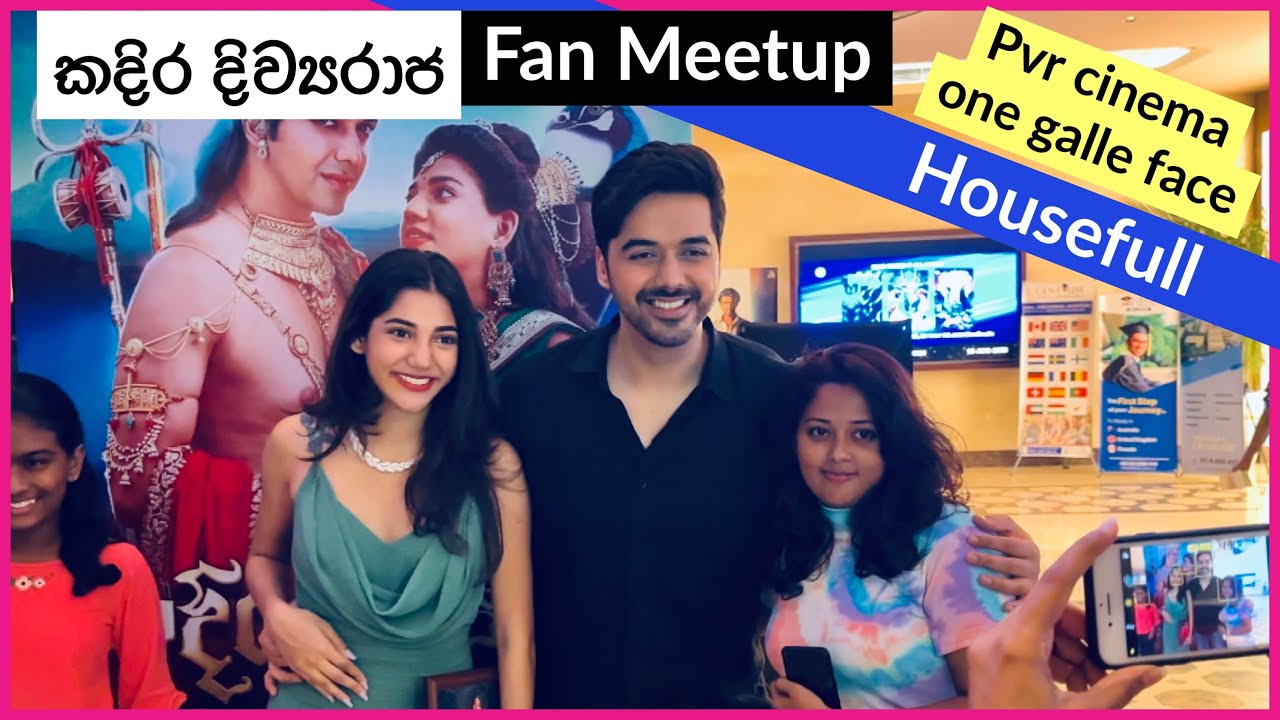 Kadira Divya raja (Fan Meetup) PVR One Galle Face, Samar Vermani ...