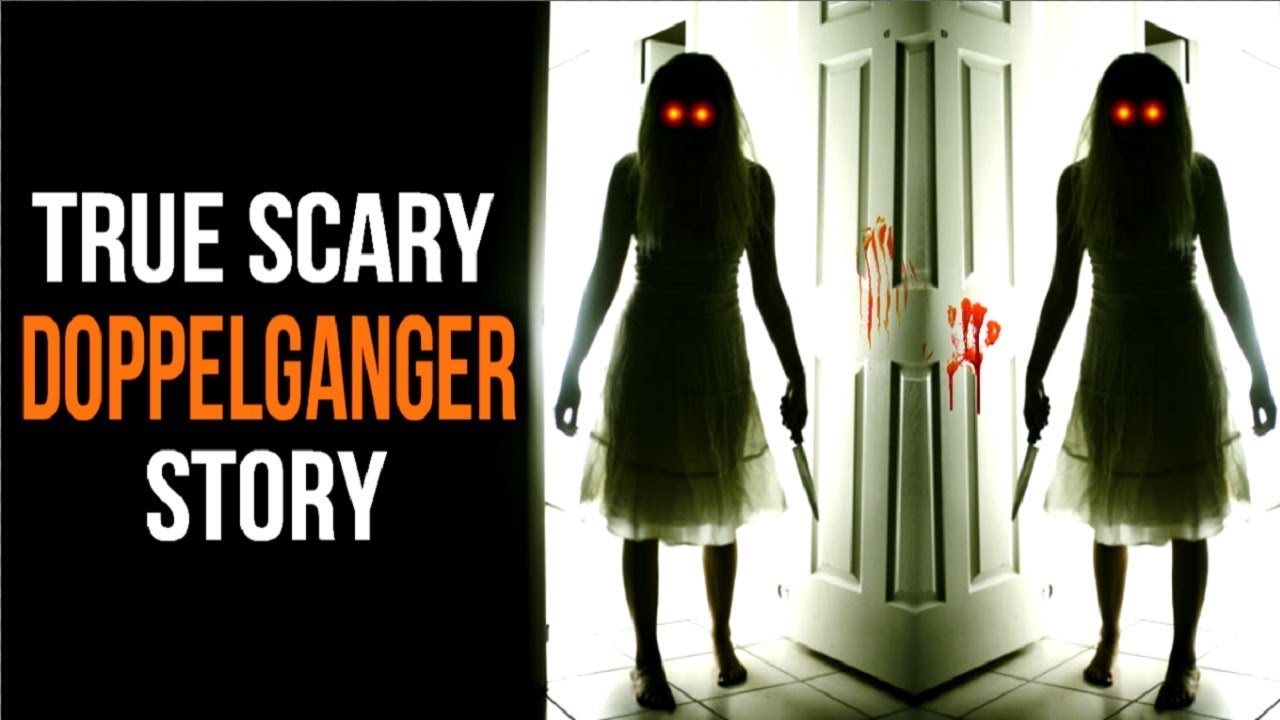 True Scary And Disturbing Doppelganger Story - Real Terrifying ...