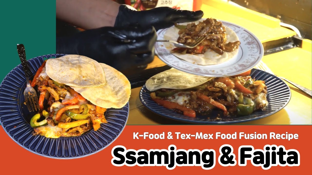 K-Food & Tex-Mex Food Fusion Recipe: Ssamjang Fajita - YouTube
