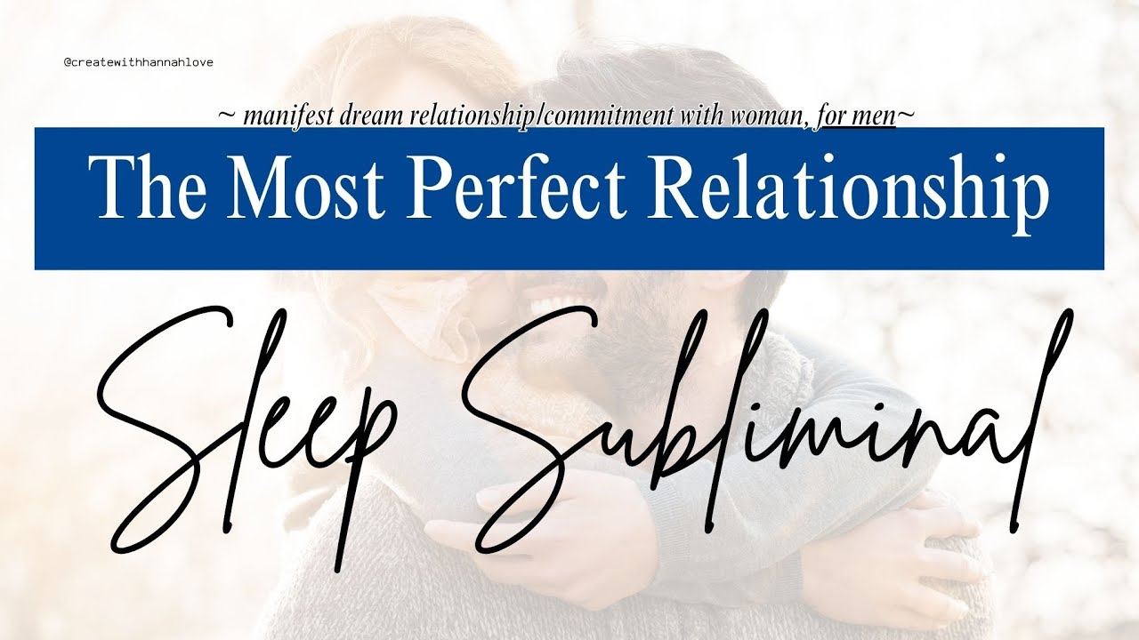 Manifest Perfect/Ideal Relationship with Dream Woman/SP (For Men ...