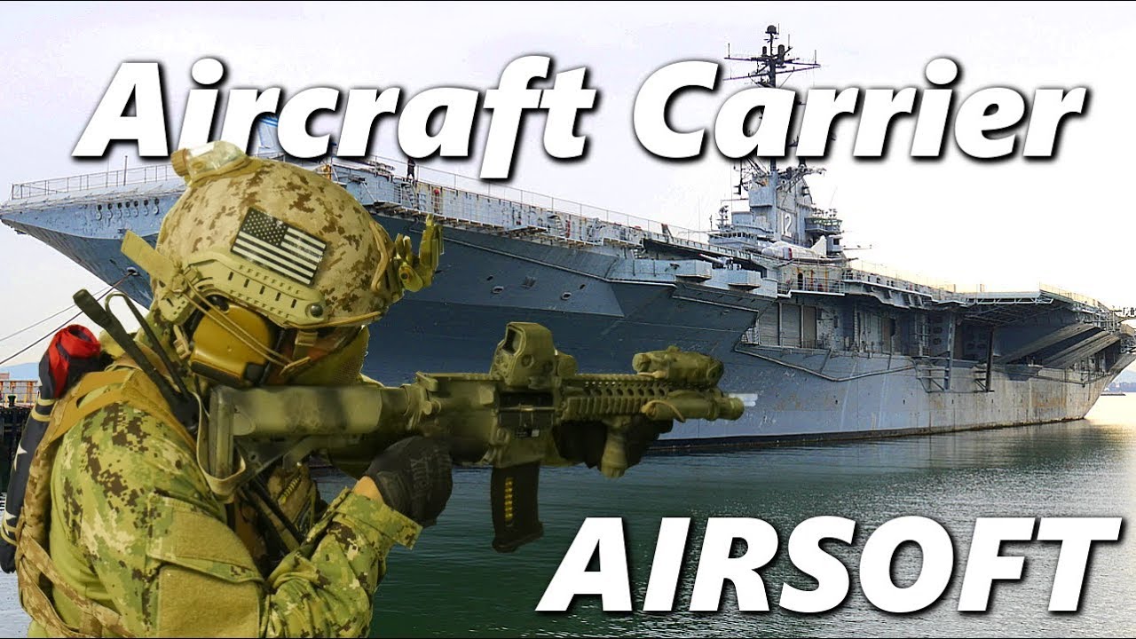 AIRSOFT on an AIRCRAFT CARRIER! [Op: High Tide Trailer] - YouTube