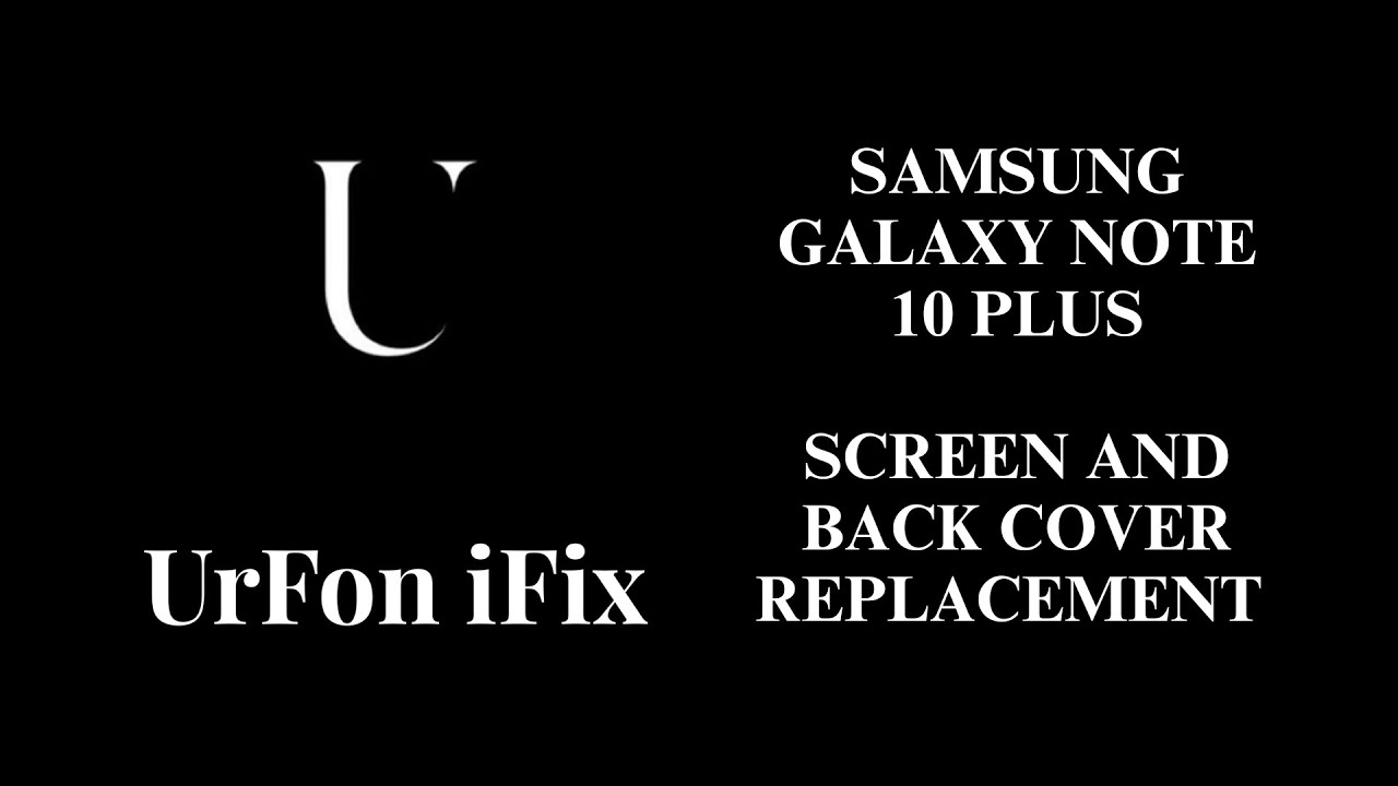 How to repair: Samsung Galaxy Note 10 Plus - Screen and Back Cover ...
