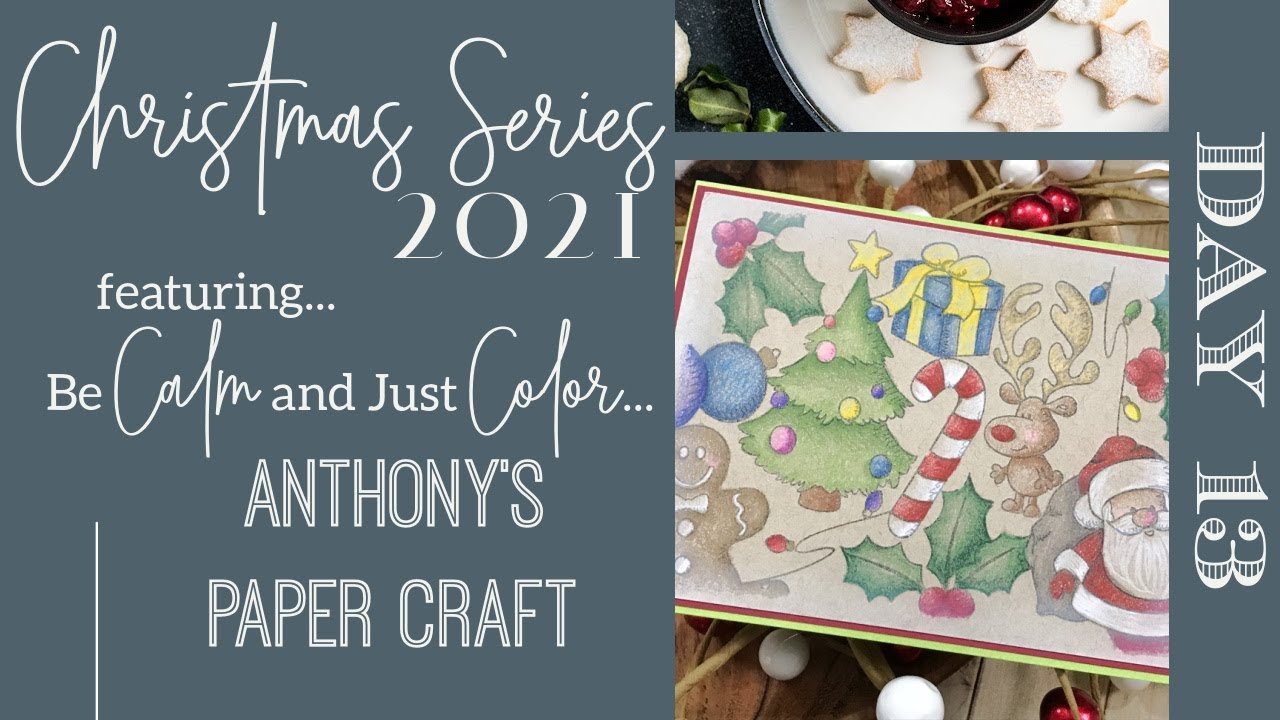Christmas Series 2021 - Day 13 | Anthony's Paper Craft | Be CALM and ...