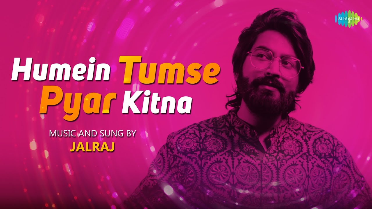 Humein Tumse Pyaar Kitna | Cover Song | JalRaj | Official Video | R.D ...