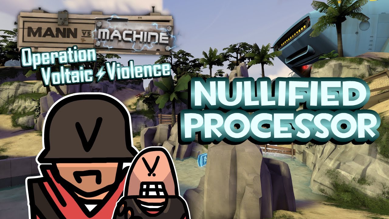 TF2 MvM: Operation Voltaic Violence - Nullified Processor (Expert ...