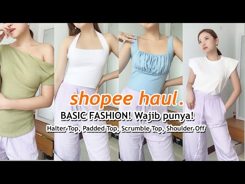 SHOPEE HAUL: Padded Top, Shoulder Off, Tank Top! BASIC FASHION WAJIB PUNYA!