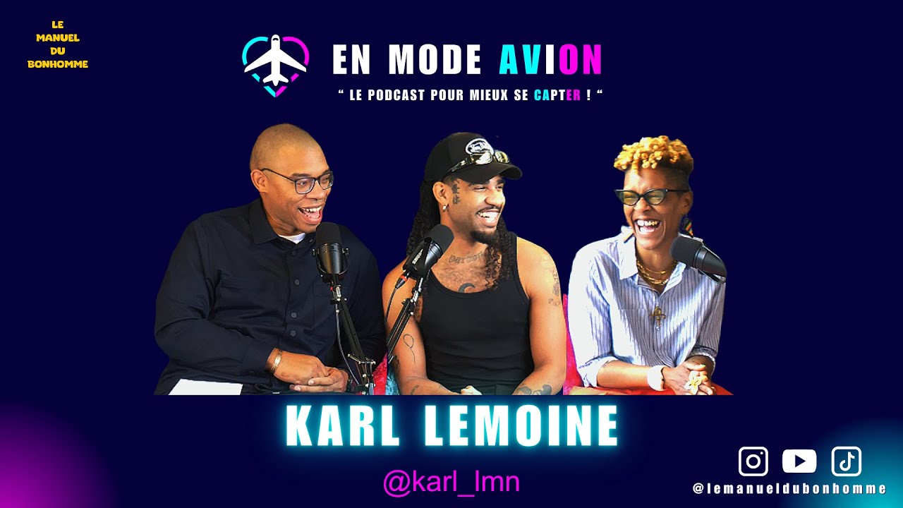 ️ EN MODE AVION - S01E03 - KARL LEMOINE - L’AMOUR REND-IL AVEUGLE ...