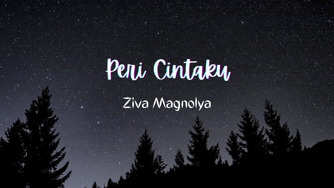 Peri Cintaku ~ Ziva Magnolya (Video Lirik Lagu) - YouTube