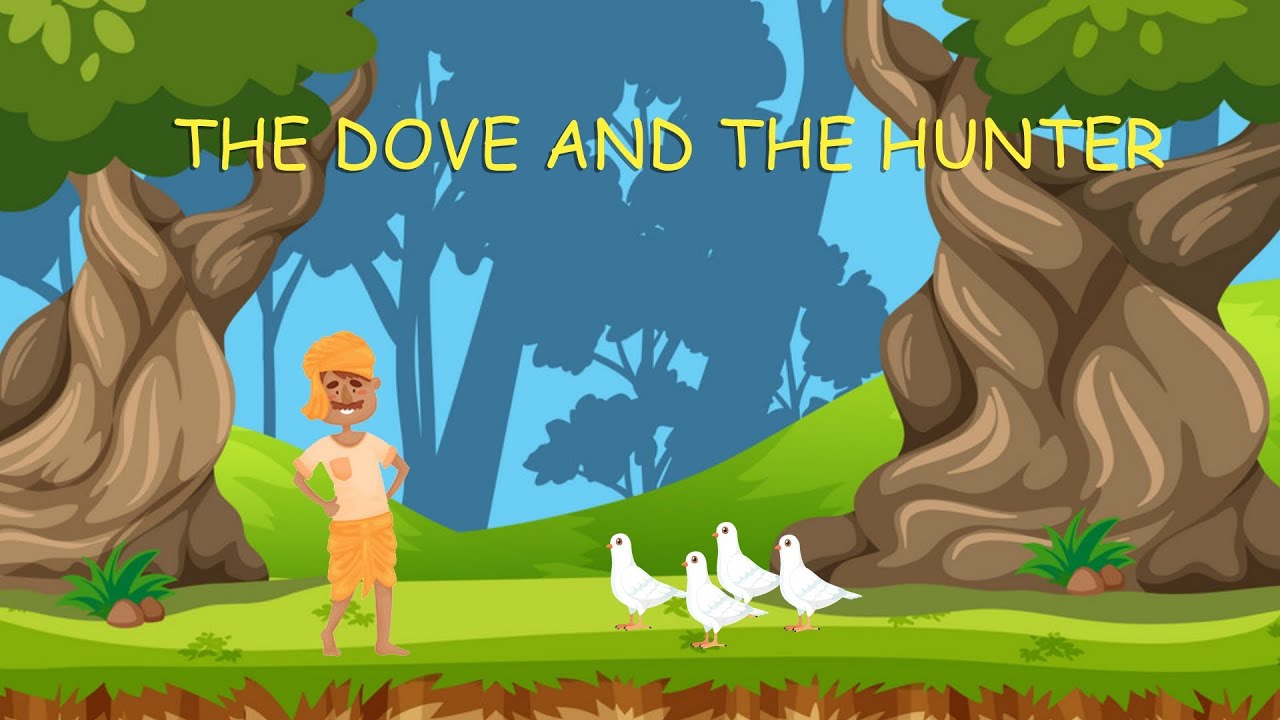 The Dove And The Hunter | Animal Stories | Fairy Tales | Storytelling ...