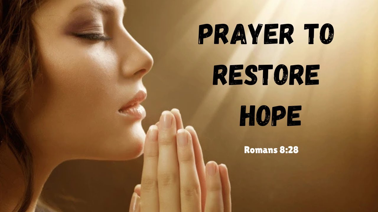Prayer to Restore Hope - Kingdom Seekers Ministry - YouTube