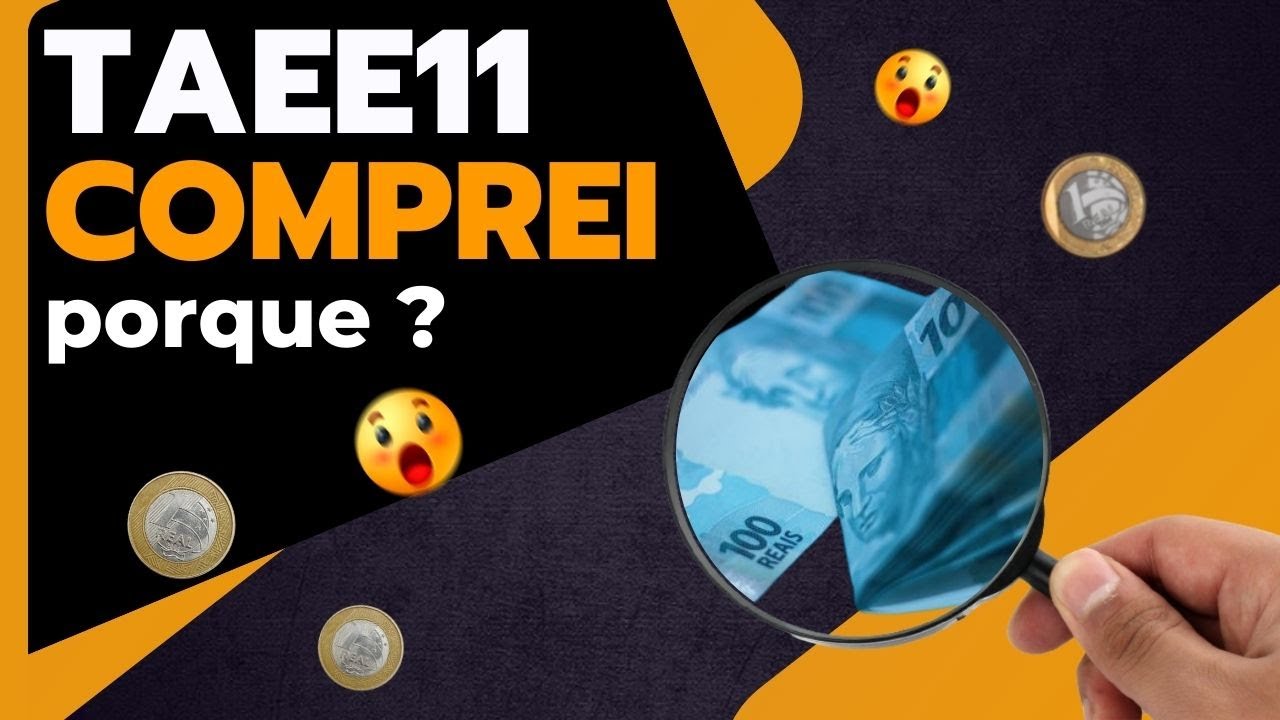 Comprei TAESA - Vale a pena comprar TAEE11? Porque comprei? #taee11 - YouTube