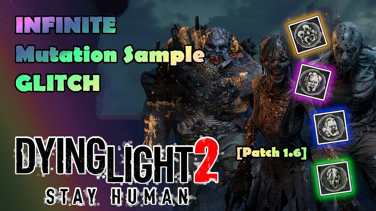 Dying Light 2 - INFINITE Mutation Sample GLITCH [Patch 1.6] - YouTube