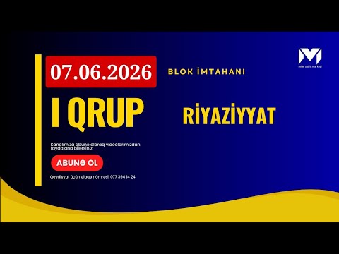 07.06.2026 / Blok imtahanı / I qrup / Riyaziyyat / Mütləq izləyin! ✨
