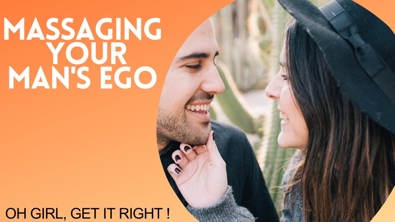 Mastering The Art of Boosting Your Man's Ego - YouTube