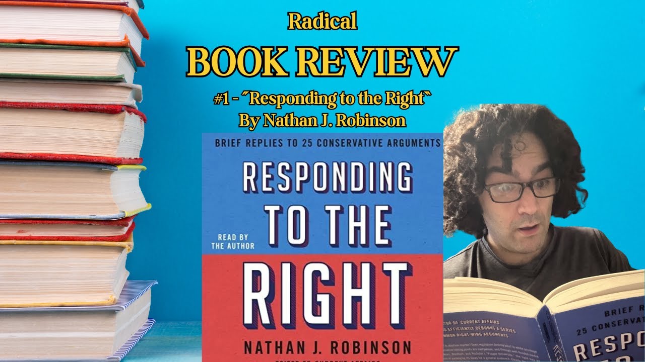 Nathan J. Robinson Teaches the Left to Argue | "Responding to the Right ...