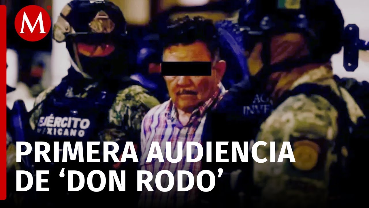 Realizan audiencia de 'Don Rodo', hermano de 'El Mencho', en Edomex ...