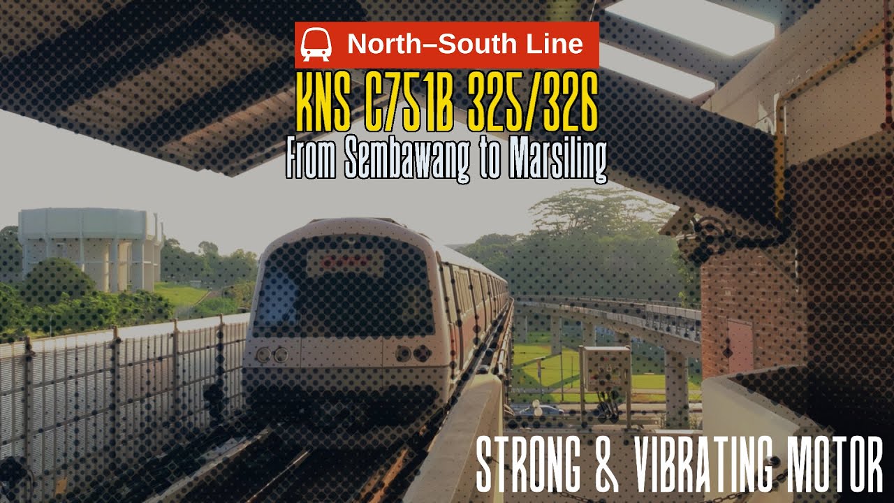 [Strong & Vibrating Motor] KNS C751B (325/326) | NSL Train Ride (From ...