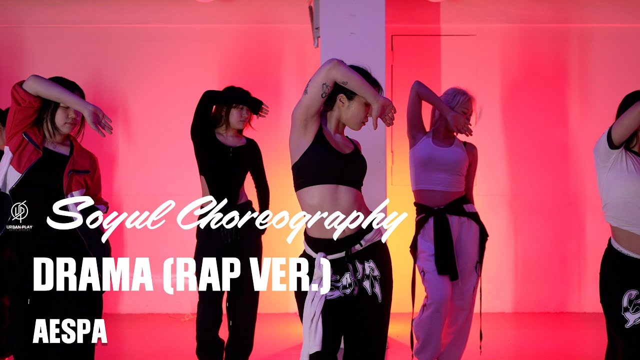 DRAMA (RAP VER.) - AESPA / SOYUL I Choreography / Urban Play Dance ...