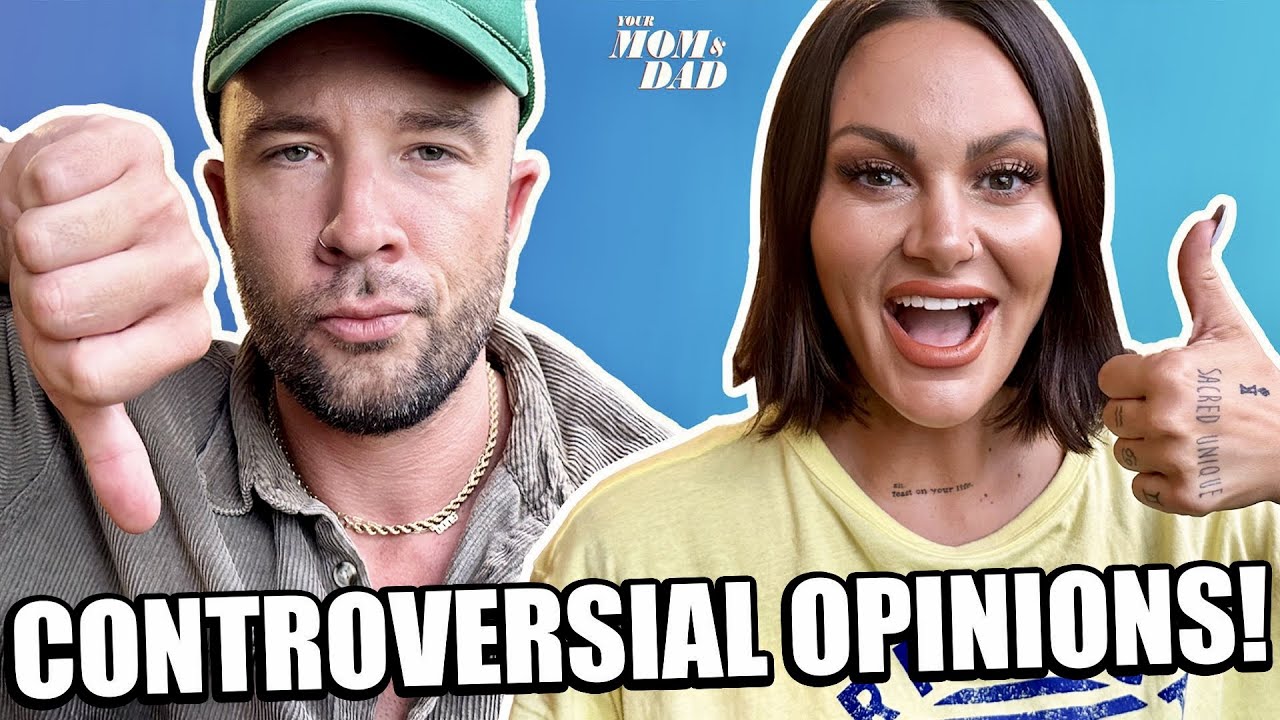 Your Mom And Dad Controversial Opinions Youtube