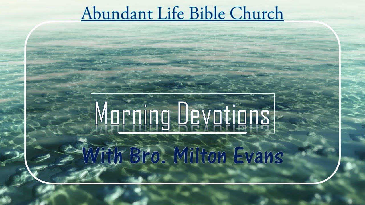 Abundant Life Bible Church Devotions 11-8-20 - YouTube
