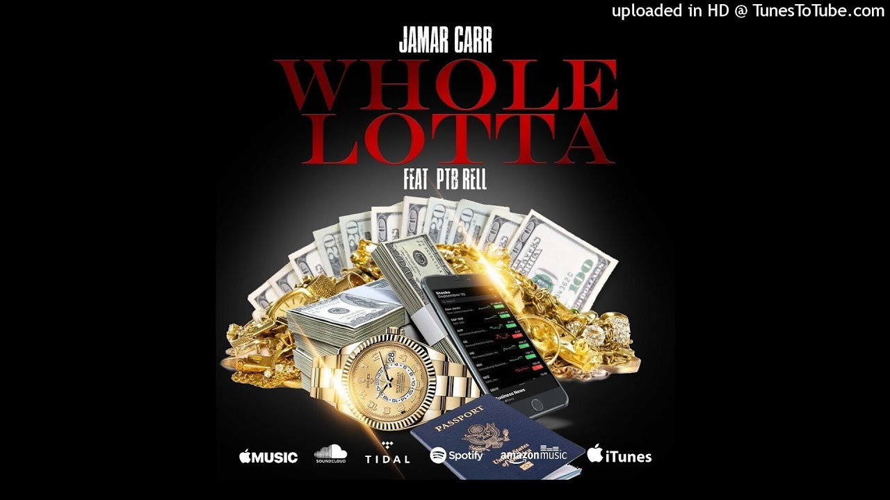 Jamar Carr - "Whole Lotta" (feat. PTB Rell) {Official Music Audio ...