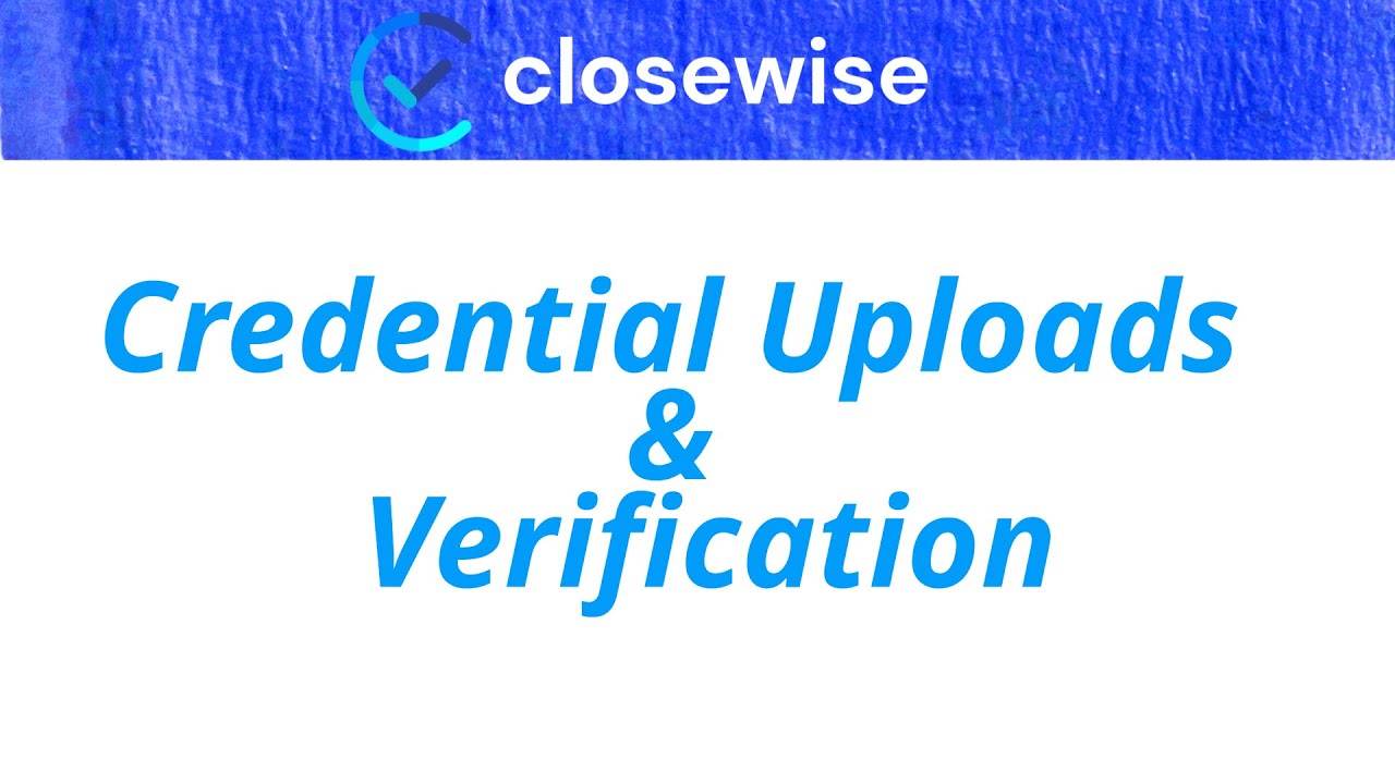 How to Add Credentials for Verification on CloseWise: A Step-by-Step ...