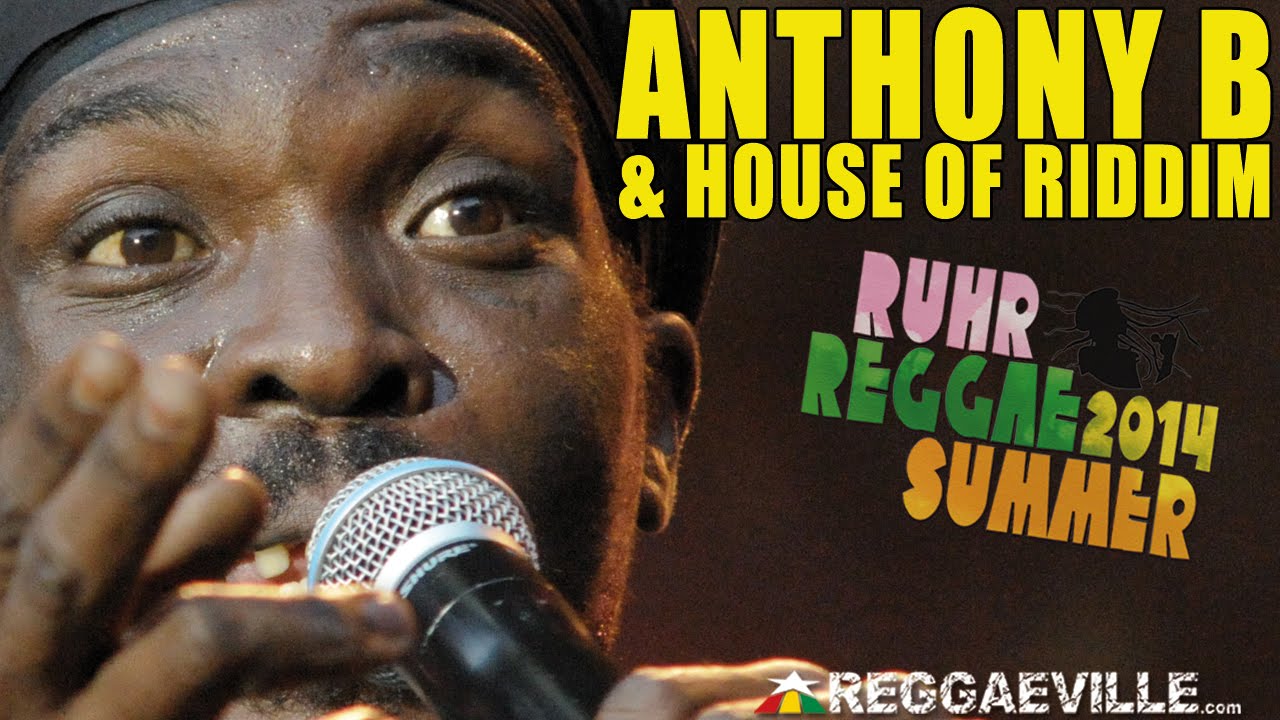 Anthony B & House Of Riddim - Reggae Gone Pon Top @ Ruhr Reggae Summer ...