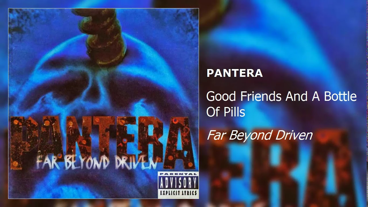 Pantera - Good Friends And A Bottle Of Pills - YouTube
