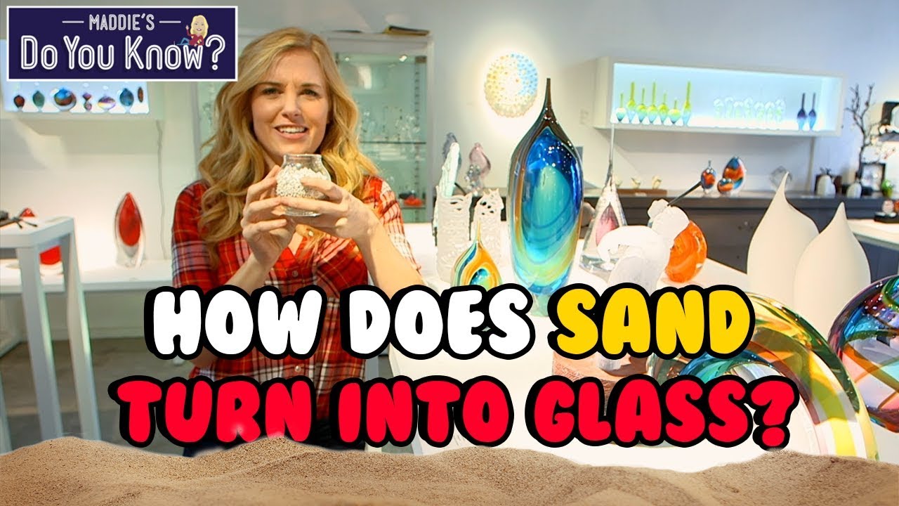 How does Sand turn into Glass - How is it Made? 🏜️ Maddie's Do You Know ...