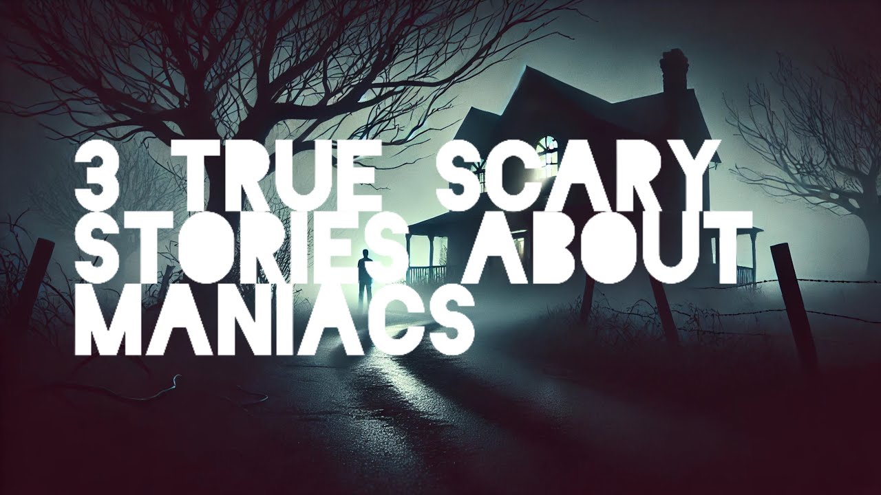 3 TRUE SCARY STORIES ABOUT MANIACS - Scary Stories | Horror Stories ...