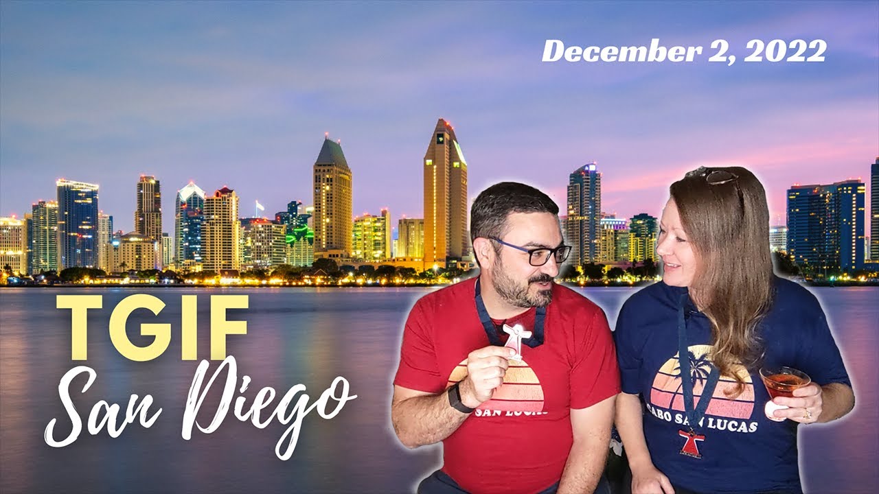TGIF San Diego - Holiday Happenings, and Cruise Chat - December 2, 2022 ...