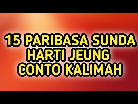 15 PARIBASA SUNDA HARTI JEUNG CONTO KALIMAH - YouTube
