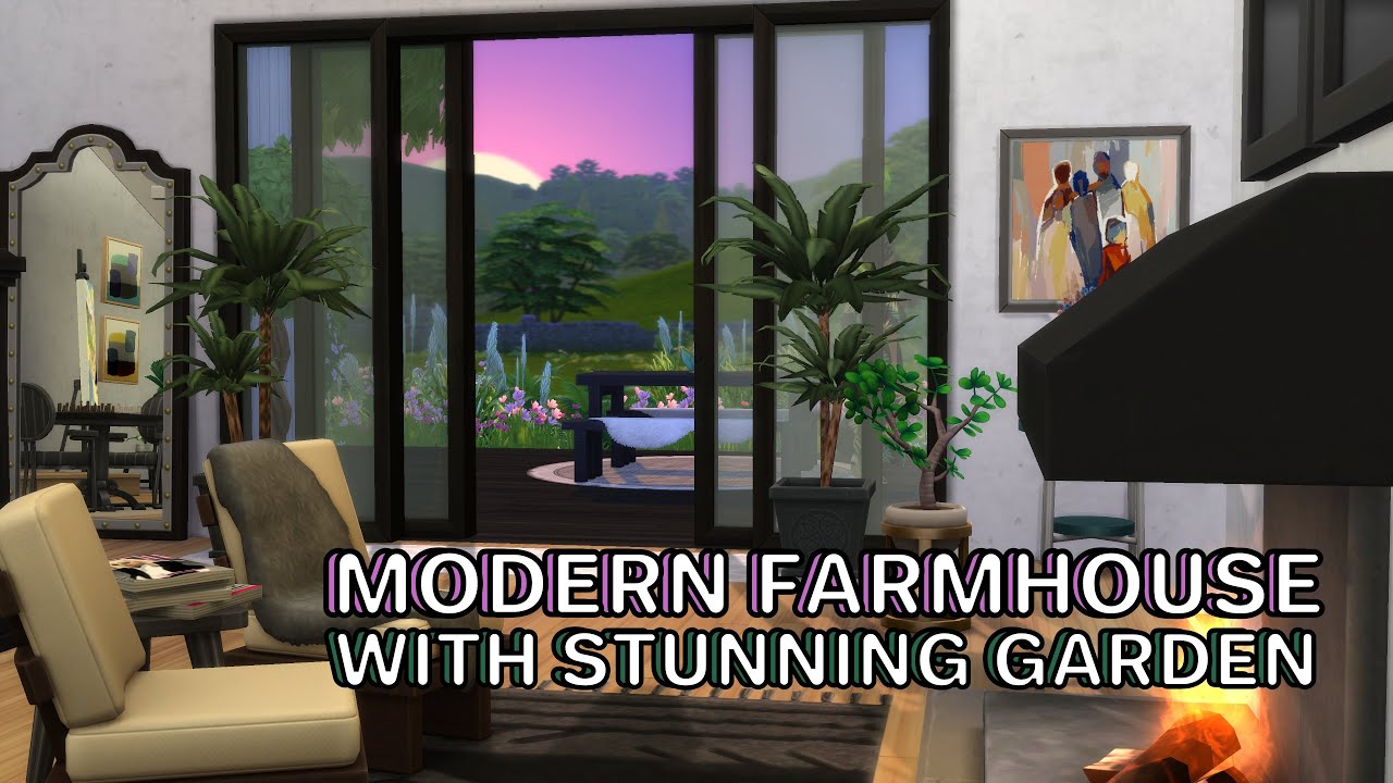 MODERN FARMHOUSE WITH A STUNNING VIEW & GARDEN!! - The Sims 4 ...
