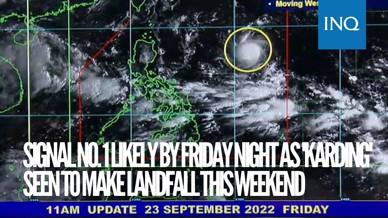 Signal No. 1 likely by Friday night as 'Karding' seen to make landfall ...