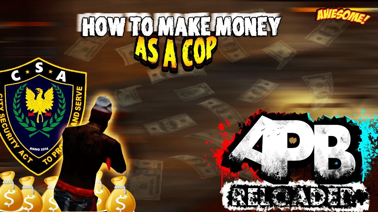 APB RELOADED (PS4) HOW TO MAKE MONEY AS A COP - YouTube