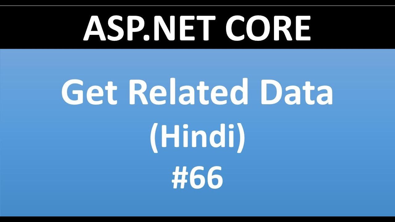 ASP.NET CORE Tutorial For Beginners 66 - Get related Data - YouTube