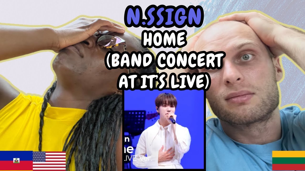 REACTION TO n.SSign (엔싸인) - Home (Band Concert at It's Live) | FIRST ...
