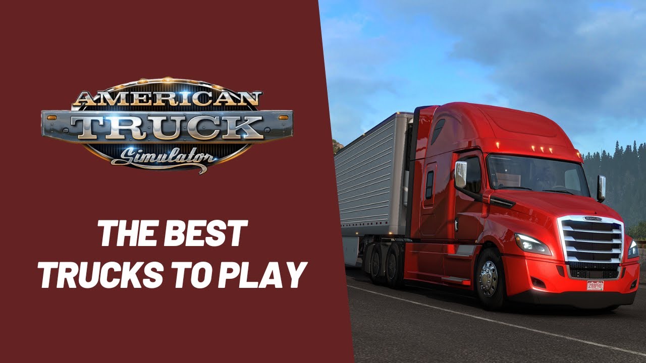 The best trucks to play in American Truck Simulator - YouTube