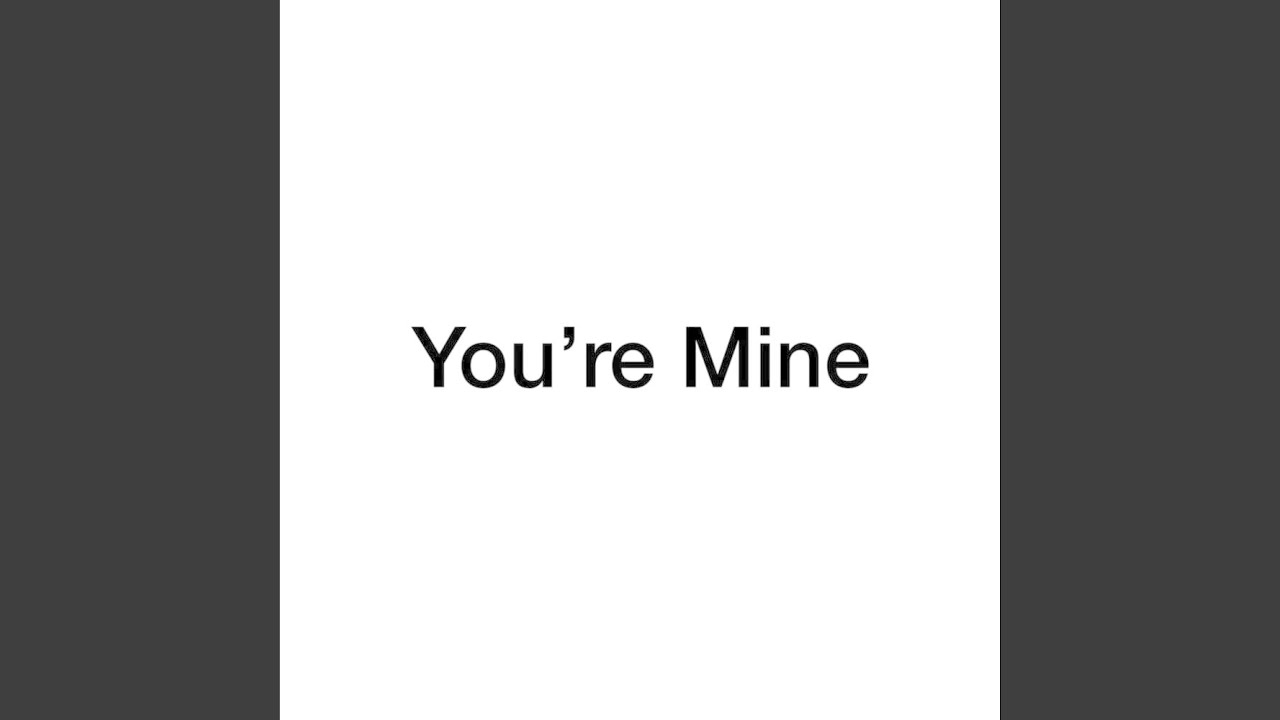 Your mine - YouTube