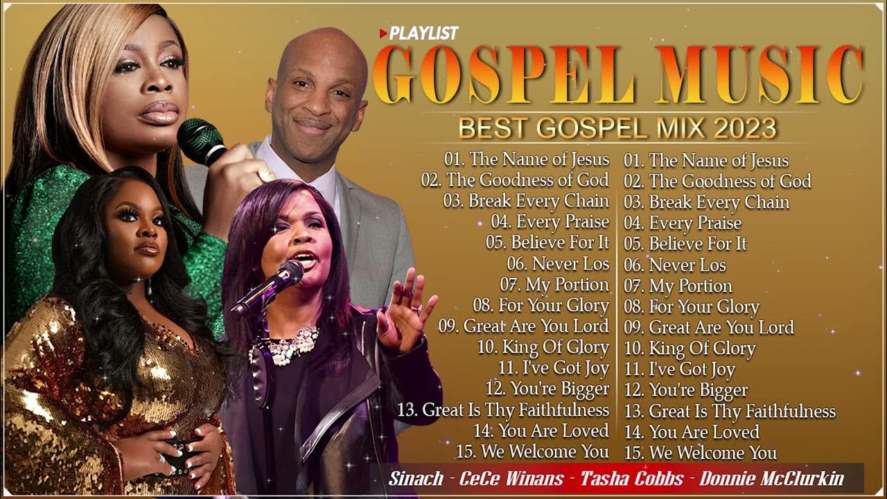 Listen To Gospel Singers - Sinach, CeCe Winans, Tasha Cobbs - Best Gospel Mix 2023 - YouTube