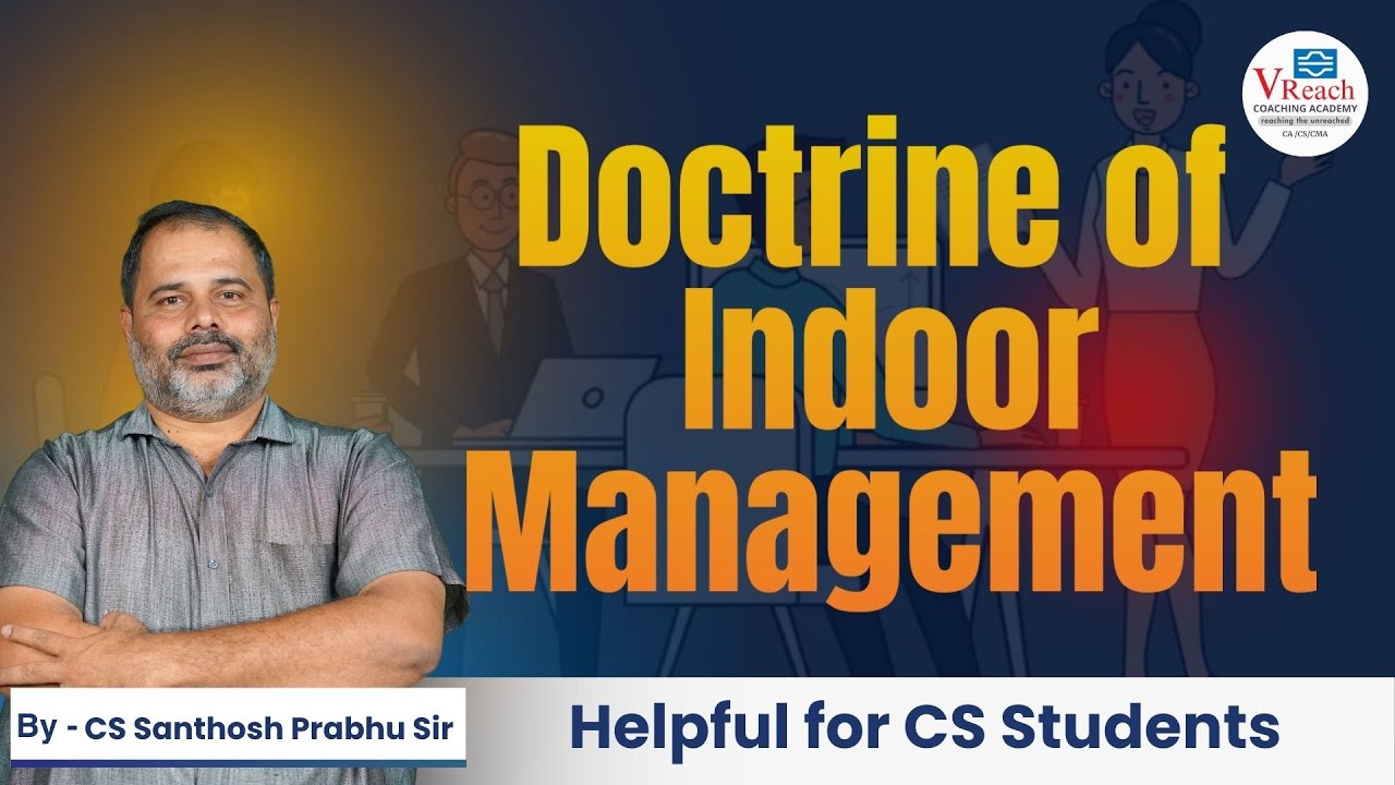 || Doctrine of Indoor Management || By - CS Santhosh Prabhu Sir ...