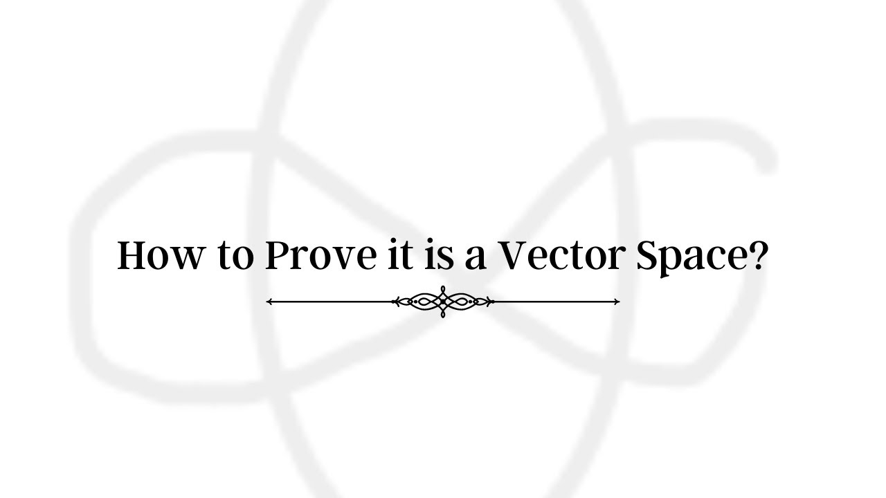 How to Prove it is a Vector Space? | For ISI MStat & IIT JAM MS - YouTube