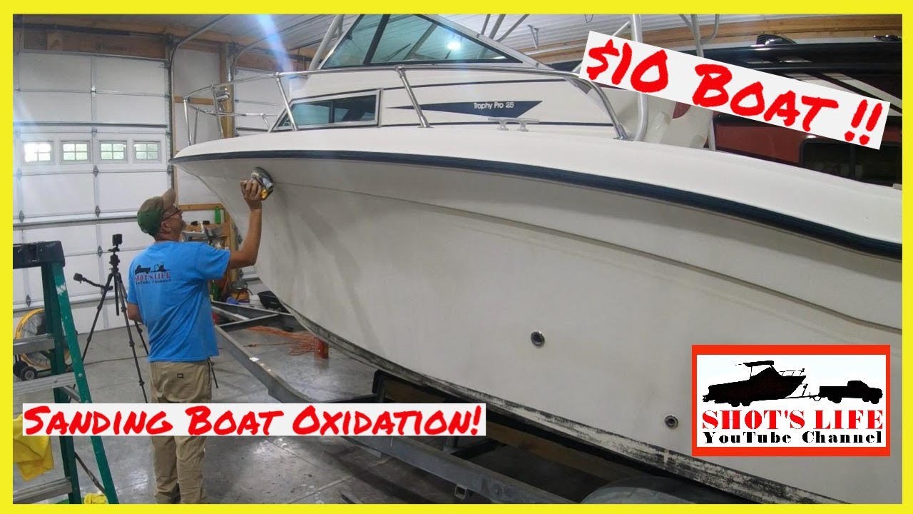 $10 BOAT | Sanding the Oxidization | EPS74 | Shots Life - YouTube
