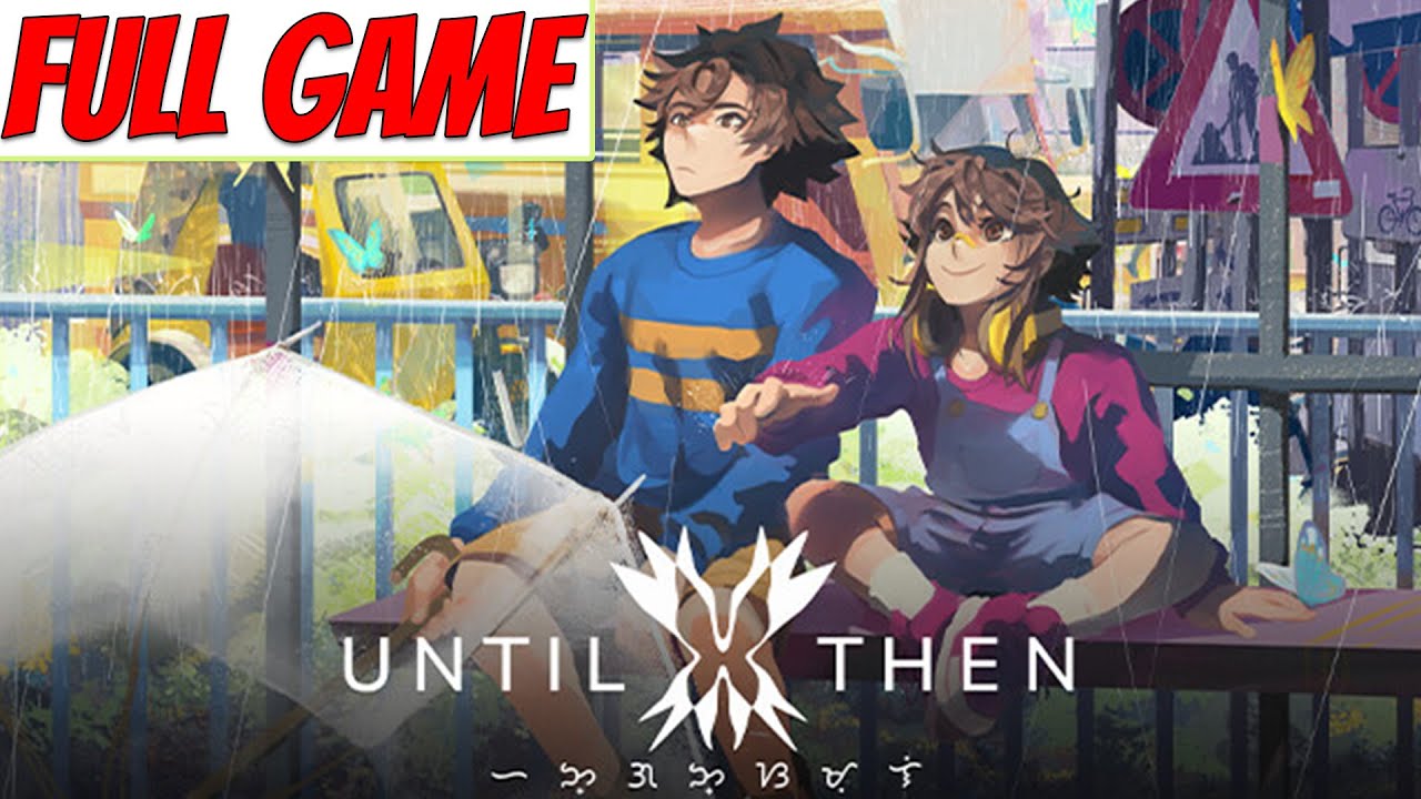Until Then FULL GAME Walkthrough - YouTube