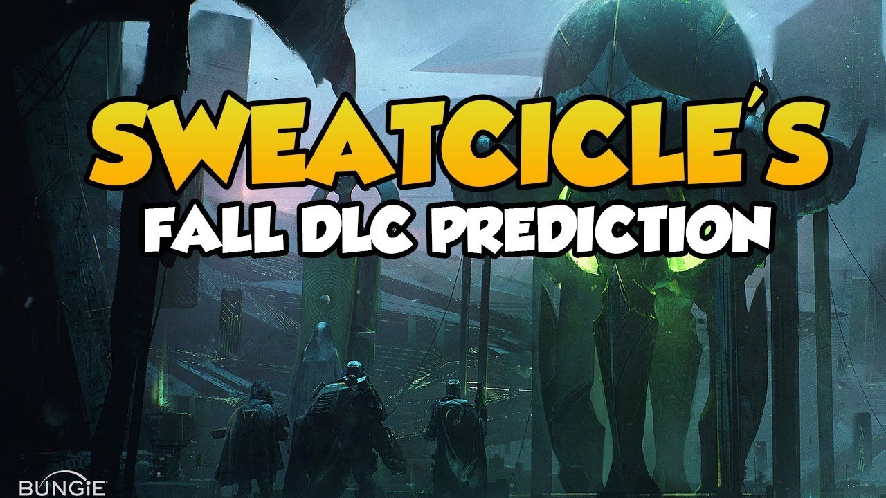 Sweatcicle's Fall DLC Predictions [Destiny 2] - YouTube