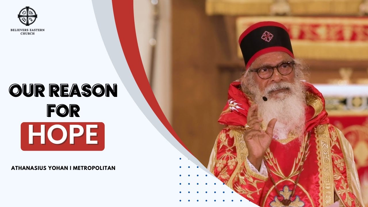 Our Reason for Hope | Athanasius Yohan I Metropolitan - YouTube