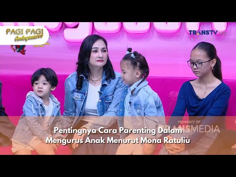Pentingnya Cara Parenting Dalam Mengurus Anak Menurut Mona Ratuliu - PAGI PAGI AMBYAR (23/12/24) P3